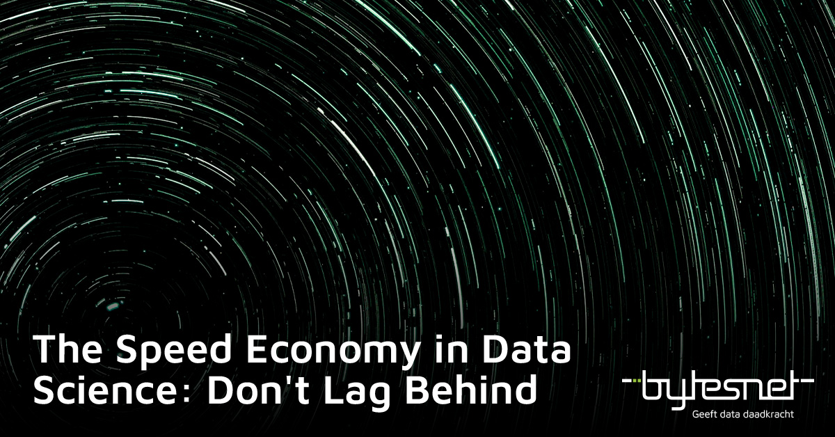 The speed economy in data science: don't lag behind - Bytesnet