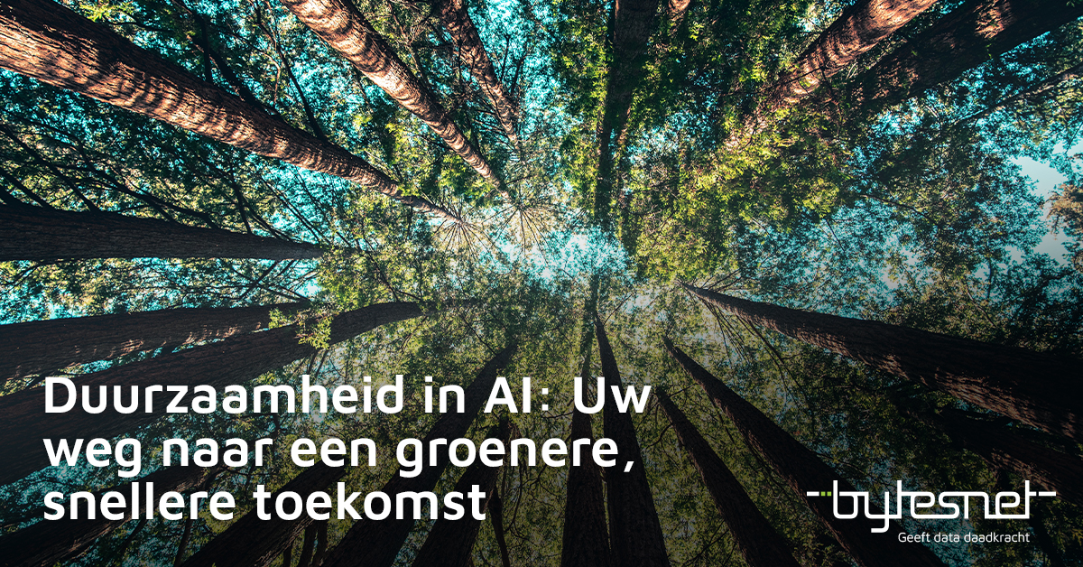 Duurzaamheid in AI: Uw weg naar een groenere, snellere toekomst - Bytesnet